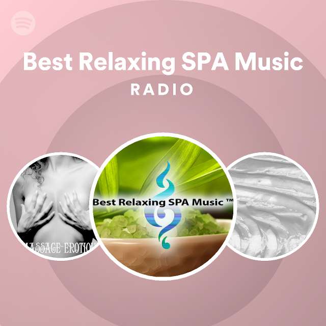 Best Relaxing SPA Music Radio - playlist by Spotify | Spotify
