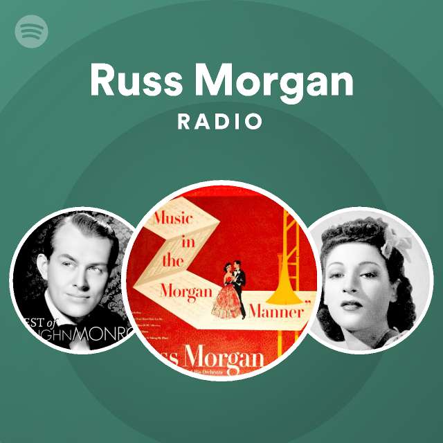 Russ Morgan Radio | Spotify Playlist