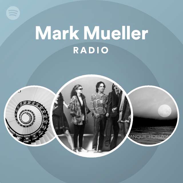 Mark Mueller Radio | Spotify Playlist
