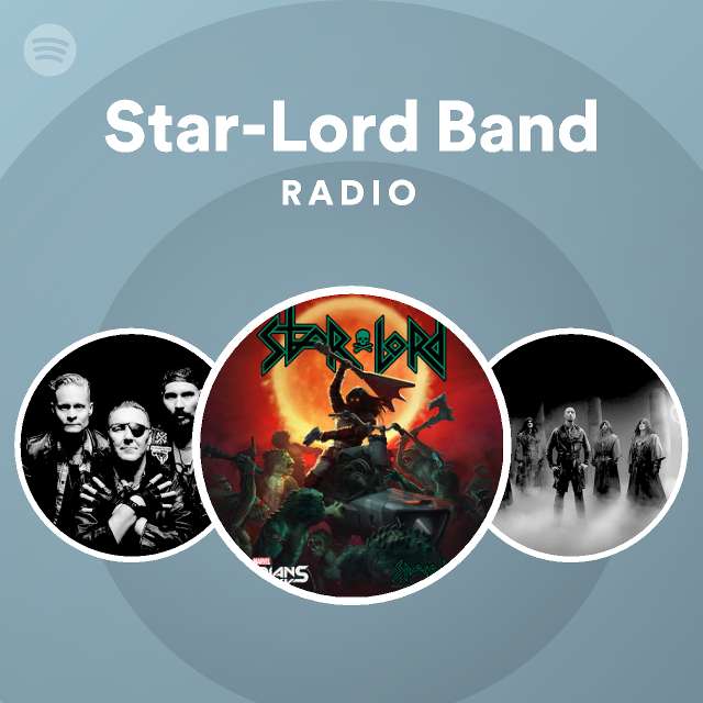 Star-Lord Band Radio - playlist by Spotify | Spotify