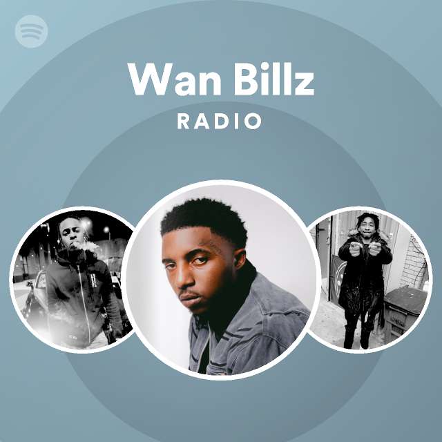Wan Billz Radio - playlist by Spotify | Spotify