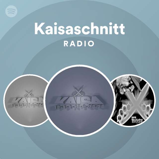 Kaisaschnitt Songs, Albums and Playlists | Spotify