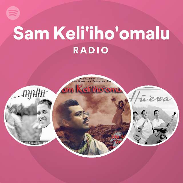 Sam Keli'iho'omalu Radio | Spotify Playlist