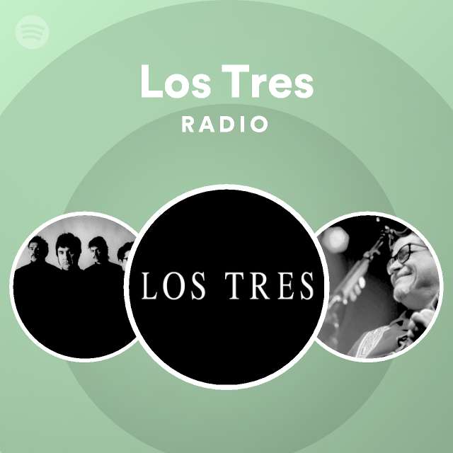 Los Tres Radio - playlist by Spotify | Spotify