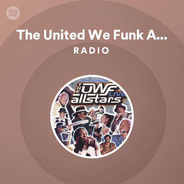 The United We Funk All Stars Radio - playlist by Spotify | Spotify