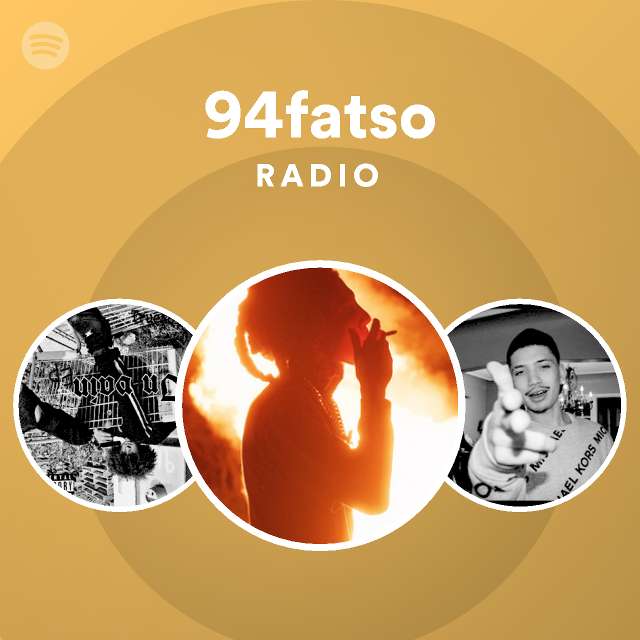 94fatso | Spotify - Listen Free