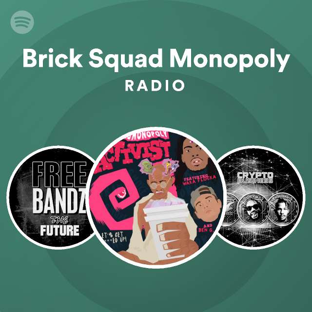 Brick Squad Monopoly Radio | Spotify Playlist