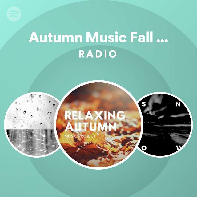 Autumn Music Fall Sounds Ensemble Radio - playlist by Spotify | Spotify