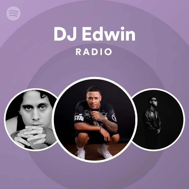 DJ Edwin Radio - playlist by Spotify | Spotify