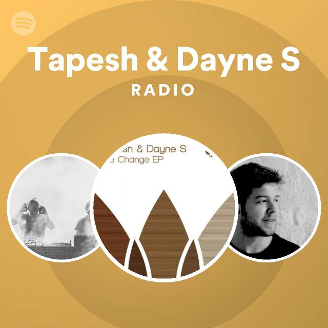 Tapesh & Dayne S Radio - playlist by Spotify | Spotify