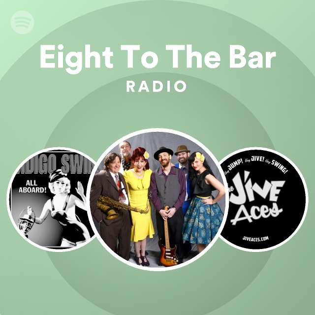 Eight To The Bar | Spotify