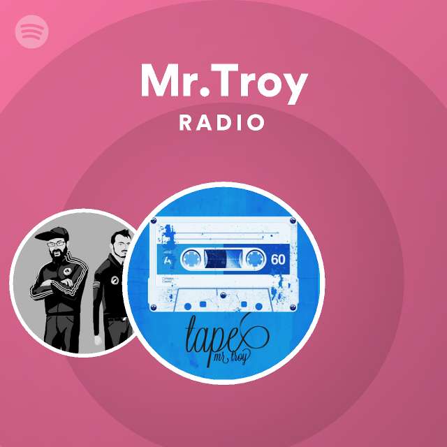Mr.Troy Radio | Spotify Playlist