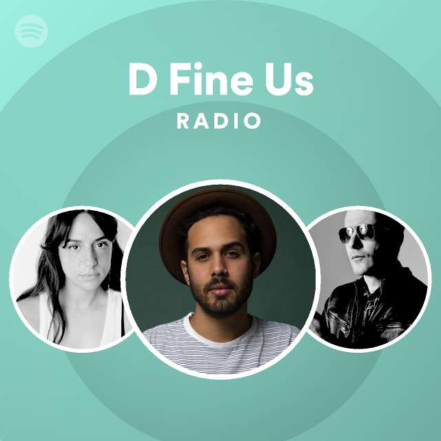 D Fine Us Radio | Spotify Playlist