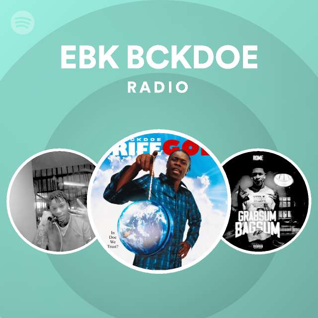 EBK BCKDOE Radio - playlist by Spotify | Spotify
