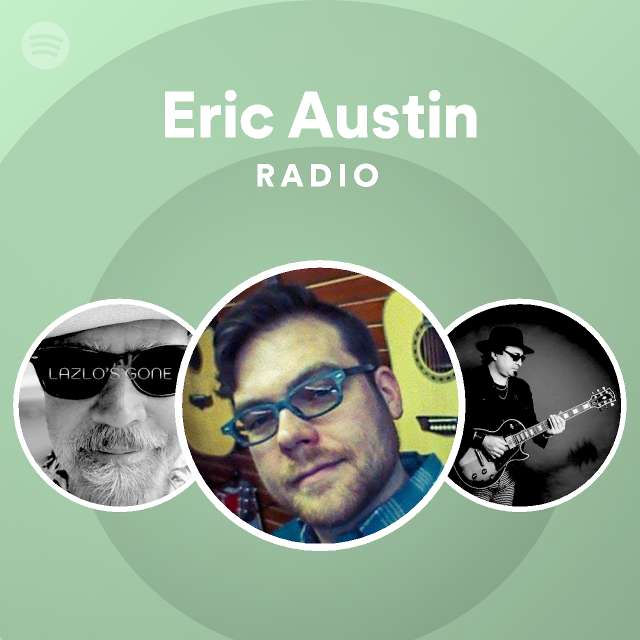 Eric Austin Radio | Spotify Playlist