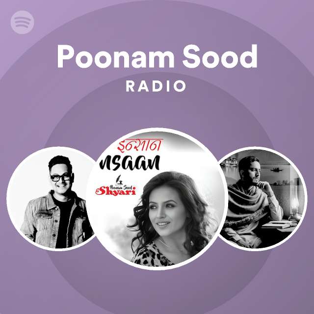 Poonam Sood Radio - playlist by Spotify | Spotify