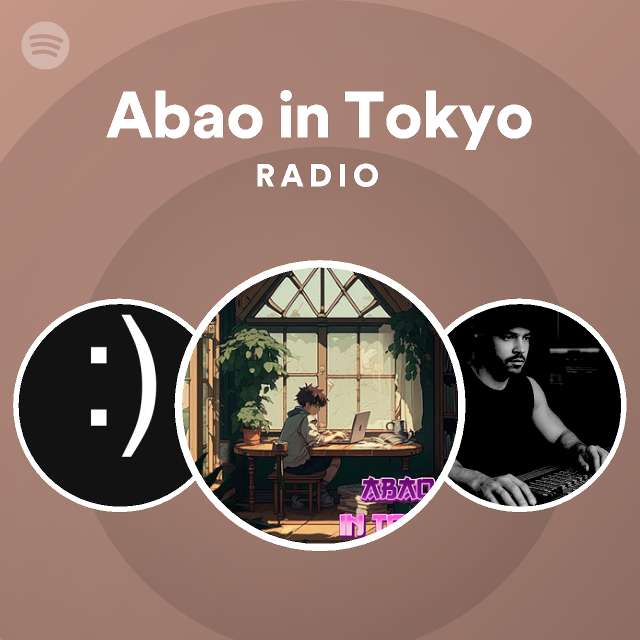 Abao in Tokyo Radio - playlist by Spotify | Spotify