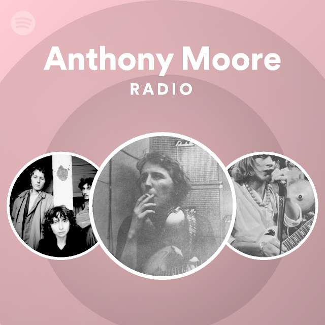 Anthony Moore Songs, Albums and Playlists | Spotify
