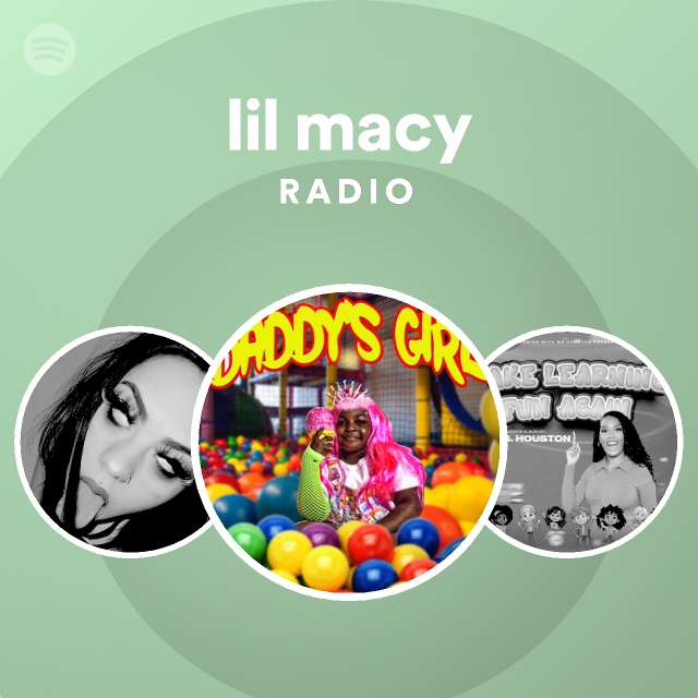 lil macy Radio - playlist by Spotify | Spotify