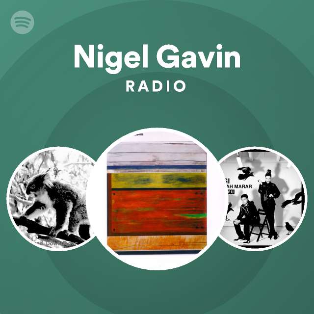 Nigel Gavin Radio | Spotify Playlist