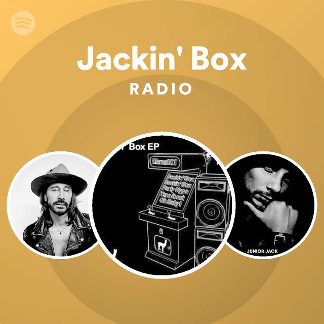 Jackin' Box Radio | Spotify Playlist