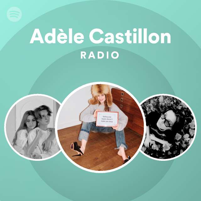 Adèle Castillon Radio - playlist by Spotify | Spotify