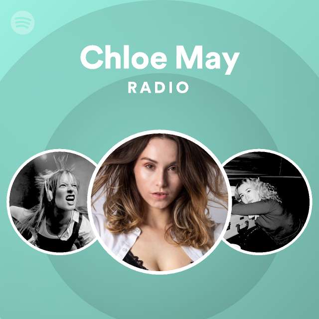 Chloe May Radio - playlist by Spotify | Spotify