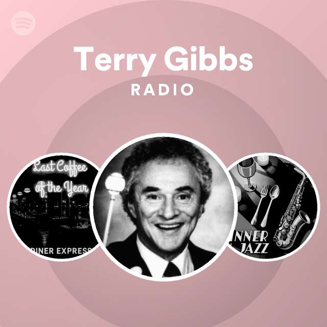 Terry Gibbs Radio - playlist by Spotify | Spotify