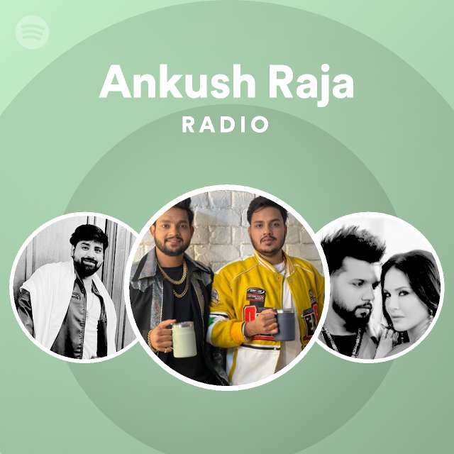 Ankush Raja Radio - playlist by Spotify | Spotify