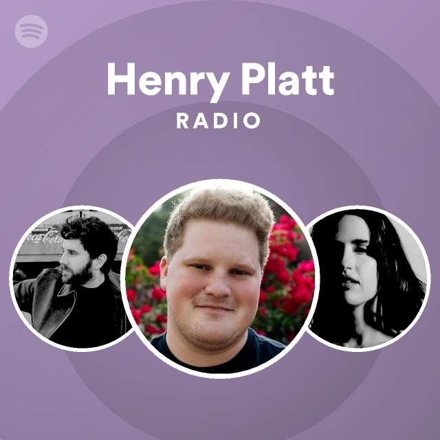 Henry Platt Radio | Spotify Playlist