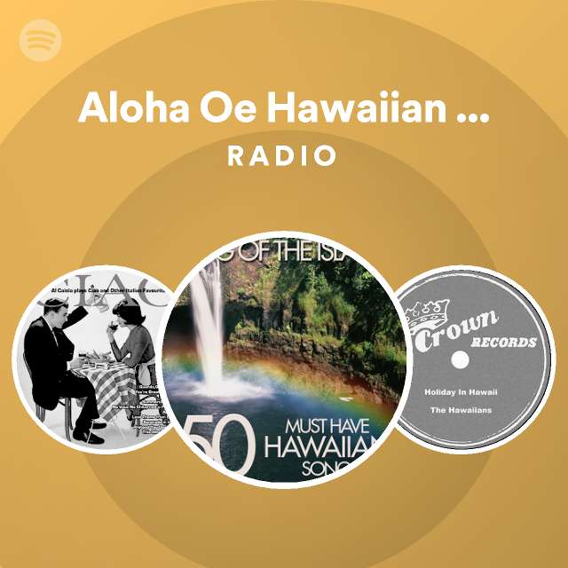 Aloha Oe Hawaiian Music Radio - playlist by Spotify | Spotify