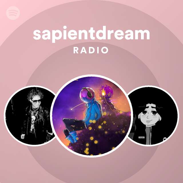 sapientdream Radio - playlist by Spotify | Spotify