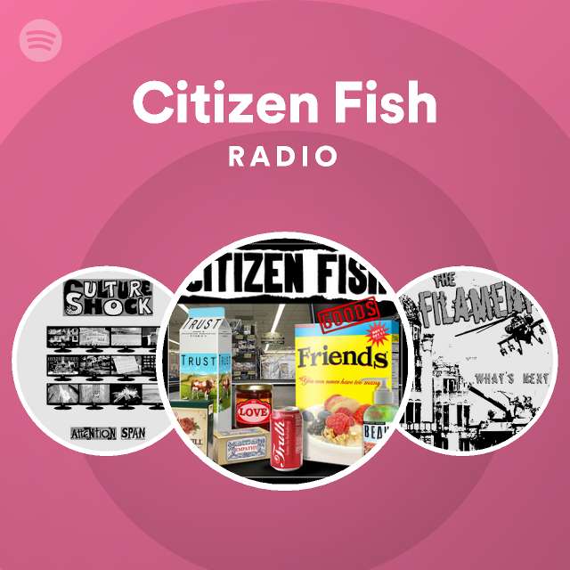 Citizen Fish | Spotify