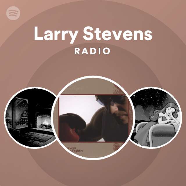 Larry Stevens Radio | Spotify Playlist