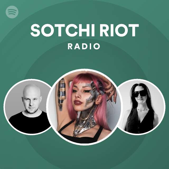SOTCHI RIOT Radio - playlist by Spotify | Spotify