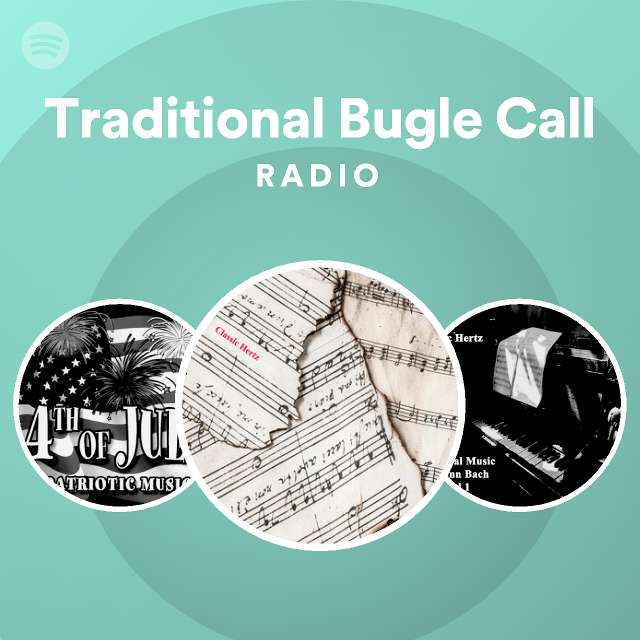 Traditional Bugle Call Radio - playlist by Spotify | Spotify