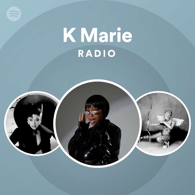 K Marie Radio - playlist by Spotify | Spotify