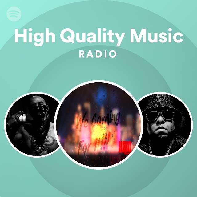 High Quality Music Radio - playlist by Spotify | Spotify