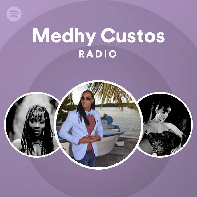 Medhy Custos Radio - playlist by Spotify | Spotify