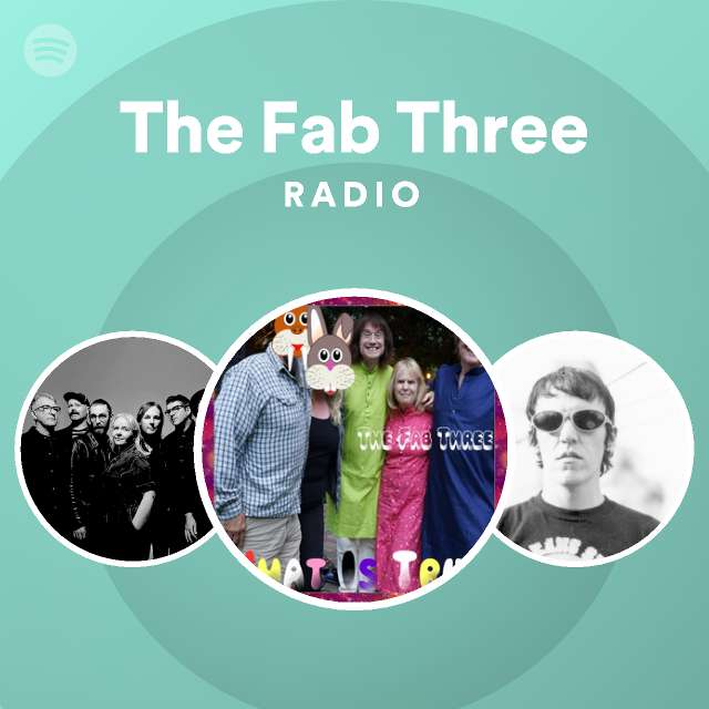 The Fab Three Radio | Spotify Playlist