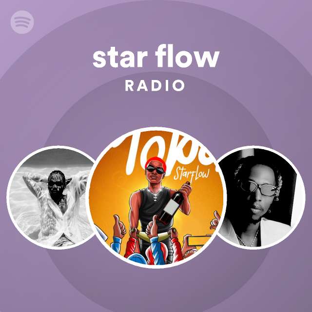 star flow Radio - playlist by Spotify | Spotify
