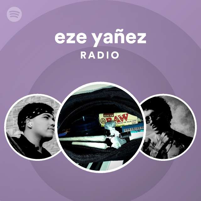 eze yañez Radio | Spotify Playlist