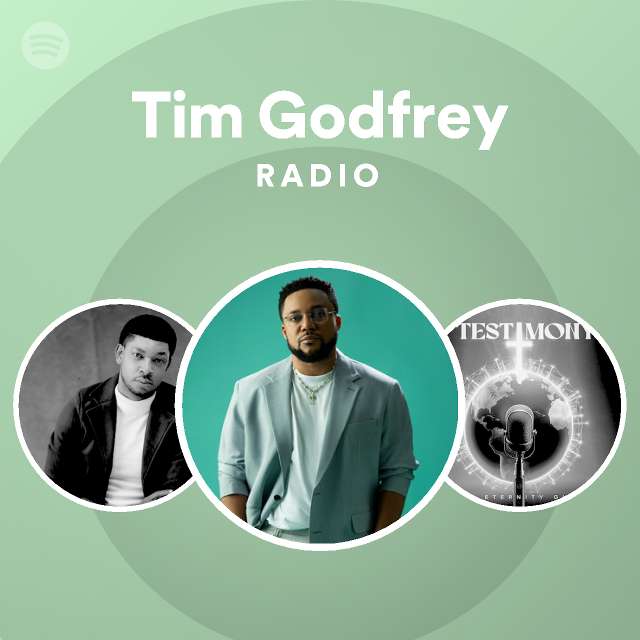 Tim Godfrey | Spotify - Listen Free