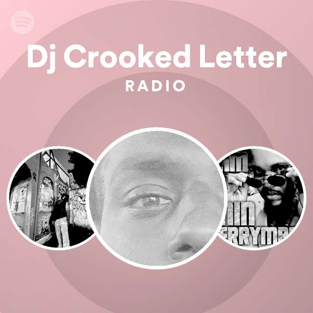 Dj Crooked Letter Radio | Spotify Playlist
