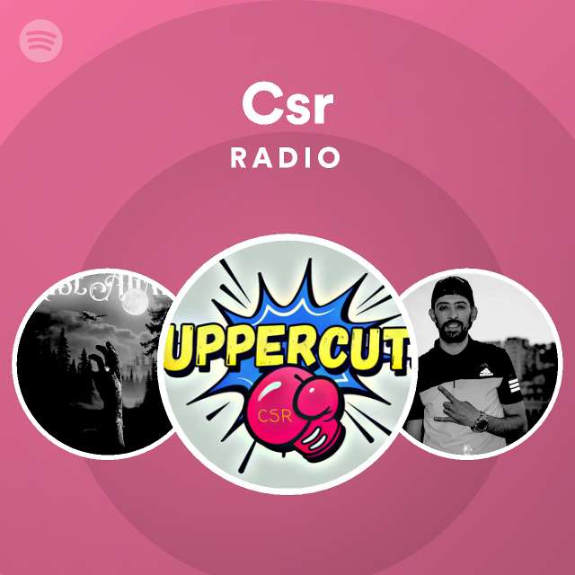 Csr Radio | Spotify Playlist