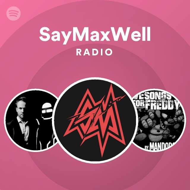 SayMaxWell Radio - playlist by Spotify | Spotify