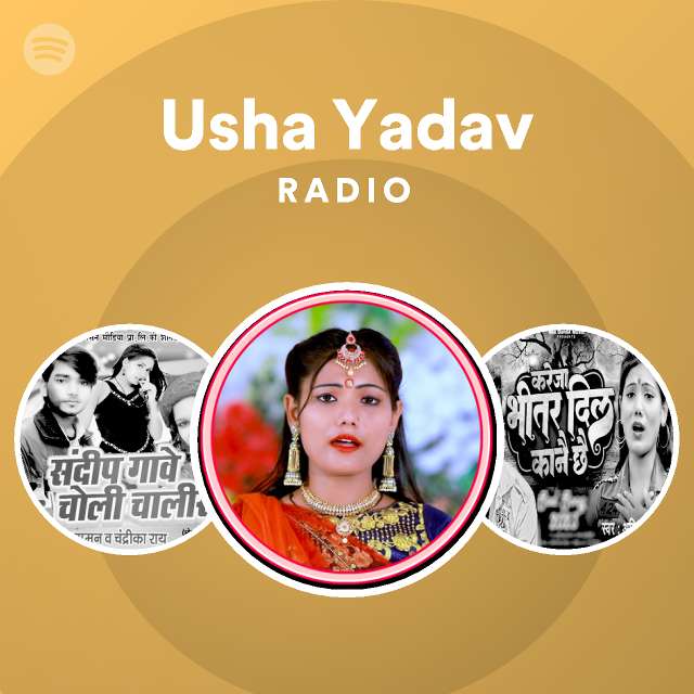 Usha Yadav Radio - playlist by Spotify | Spotify