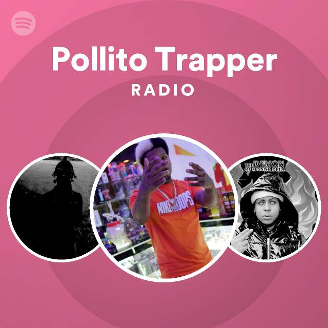 Pollito Trapper Radio - playlist by Spotify | Spotify