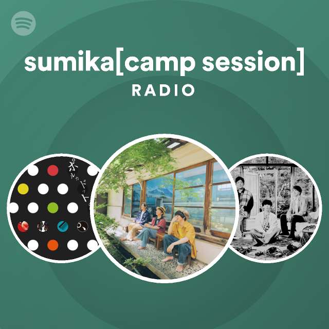 sumika[camp session] Radio - playlist by Spotify | Spotify