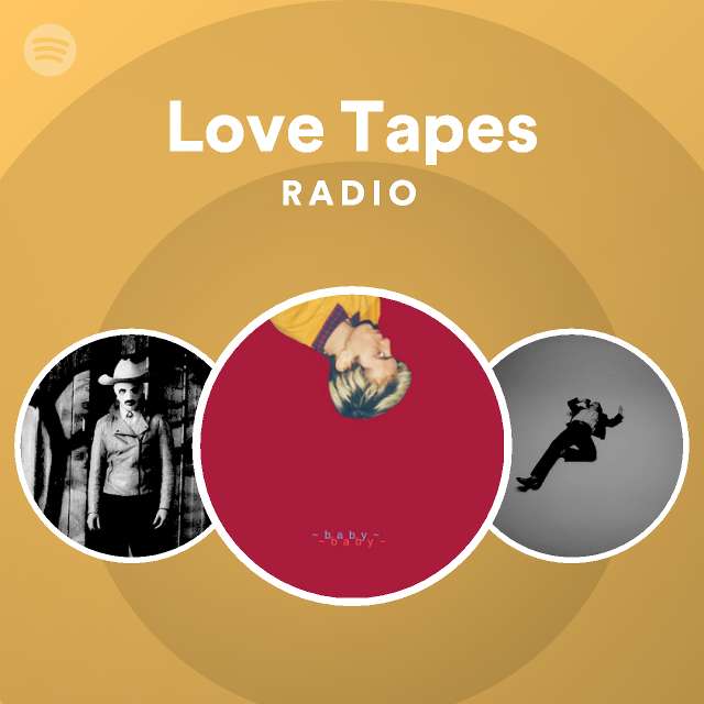 Love Tapes Radio - playlist by Spotify | Spotify